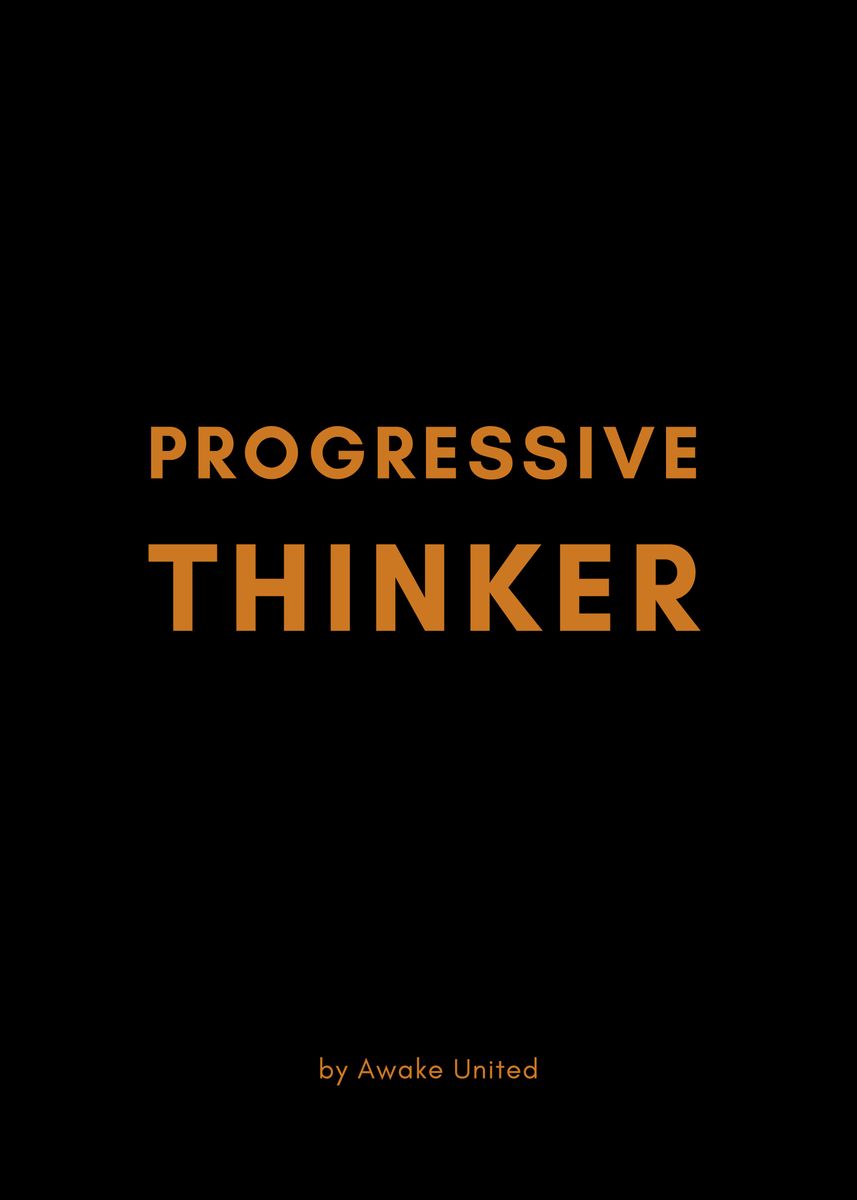 'PROGRESSIVE THINKER' Poster, picture, metal print, paint by High ...