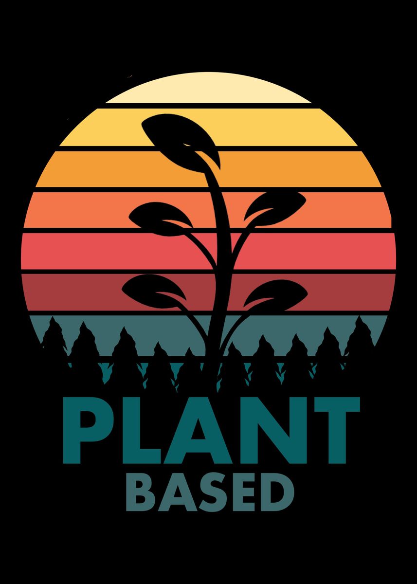 'Plant based vegan ' Poster by ankarsdesign | Displate