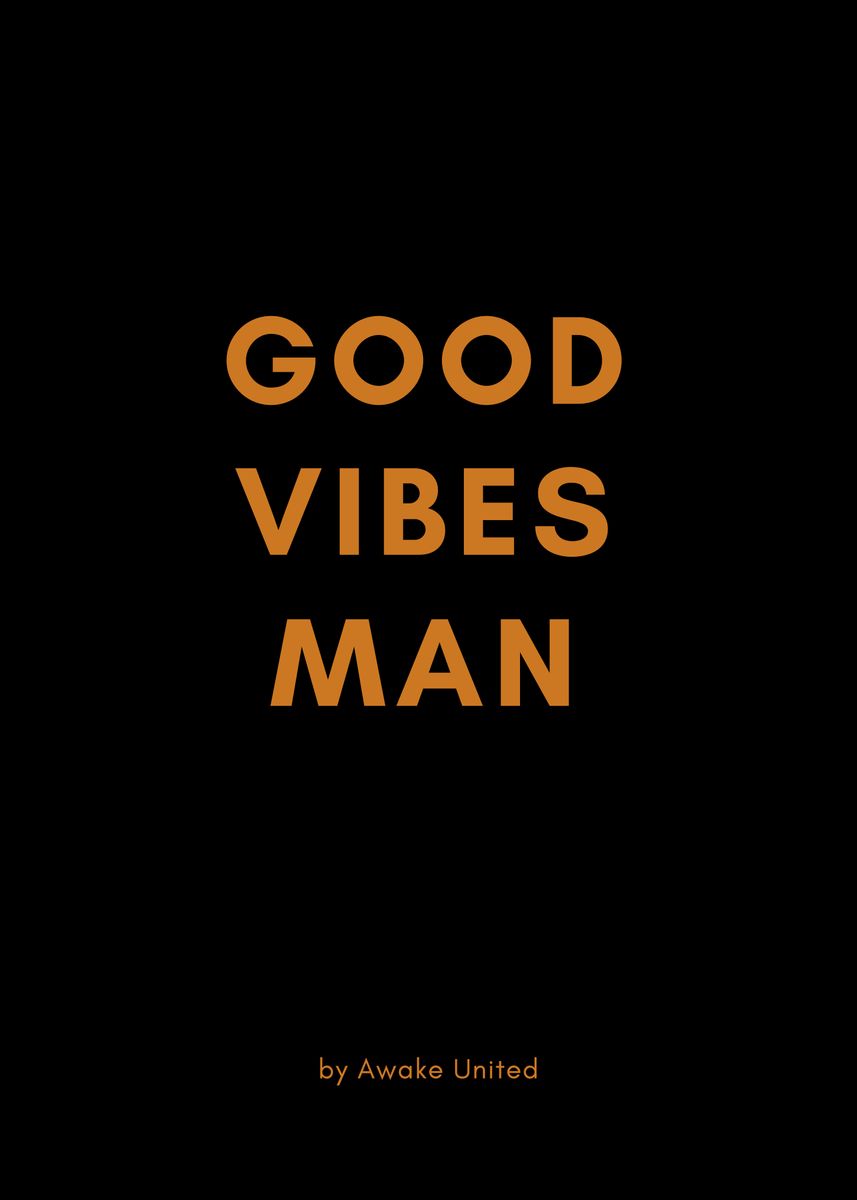 'GOOD VIBES MAN' Poster by High Conscious Quotes | Displate