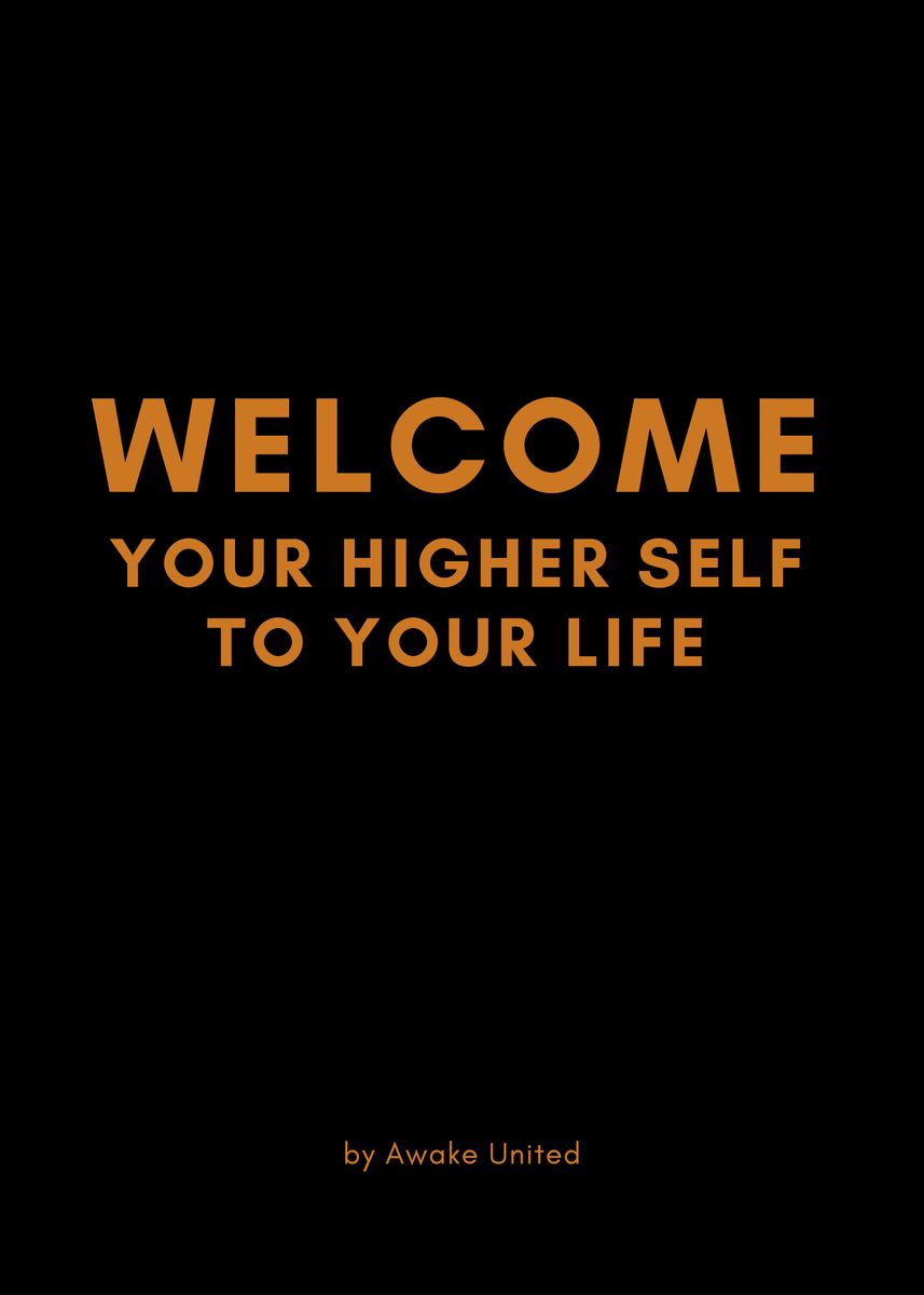 'WELCOME YOUR HIGHER SELF' Poster, picture, metal print, paint by High ...