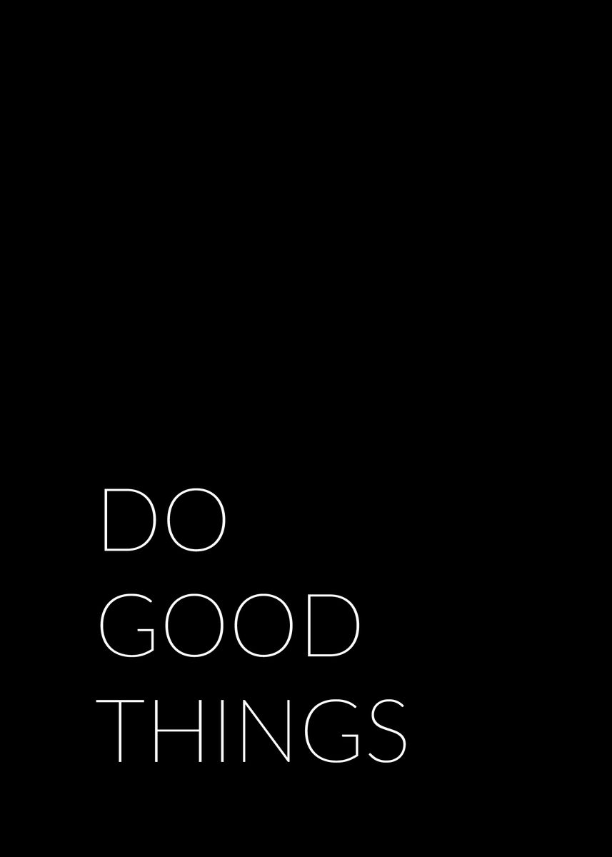 'Do Good Things' Poster by dkDesign | Displate