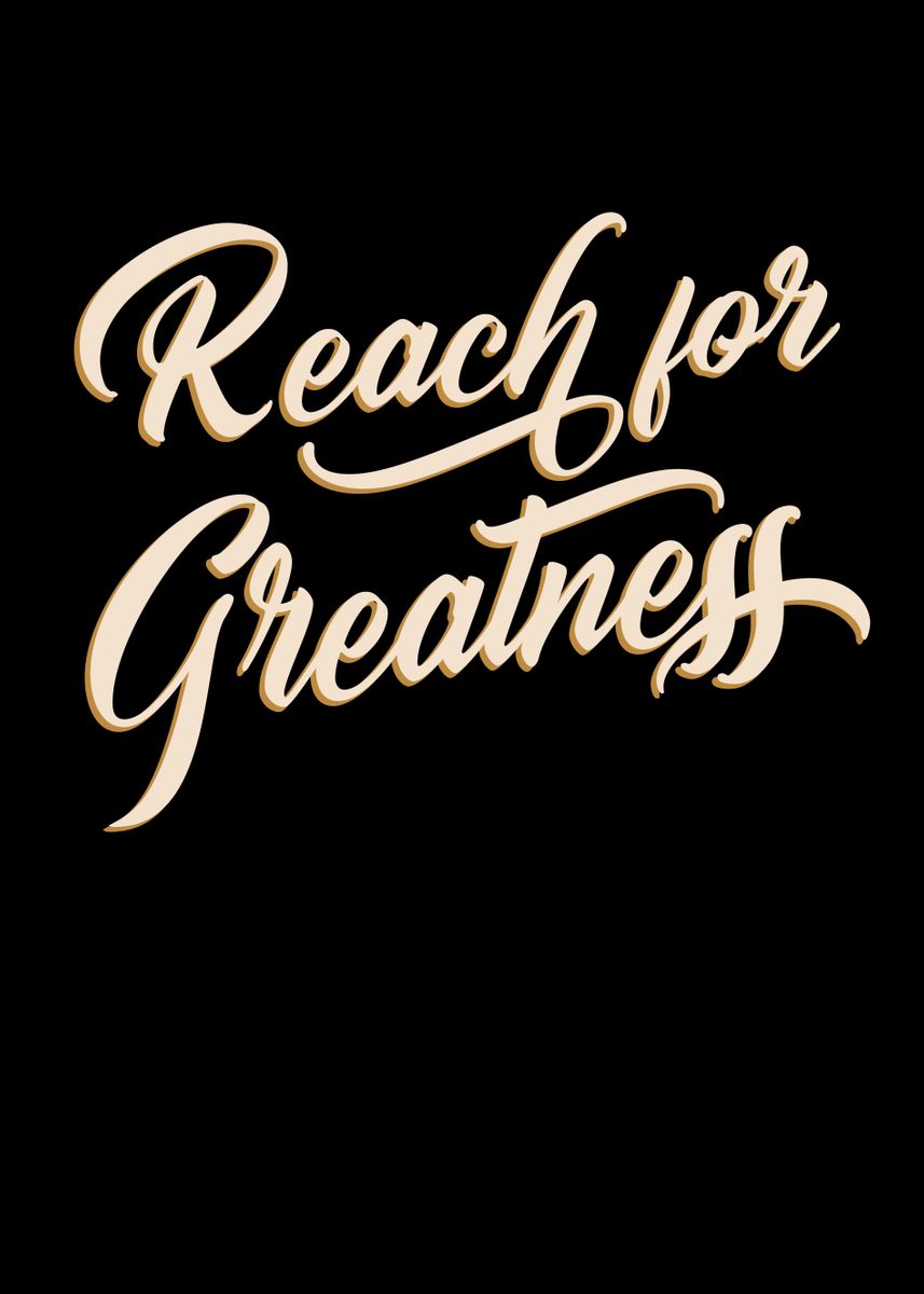 'Reach for Greatness' Poster by Foxxy Merch | Displate