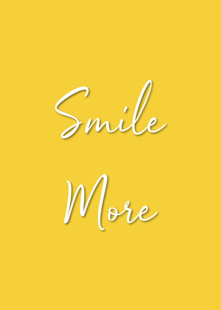 'Smile More' Poster, picture, metal print, paint by dkDesign | Displate