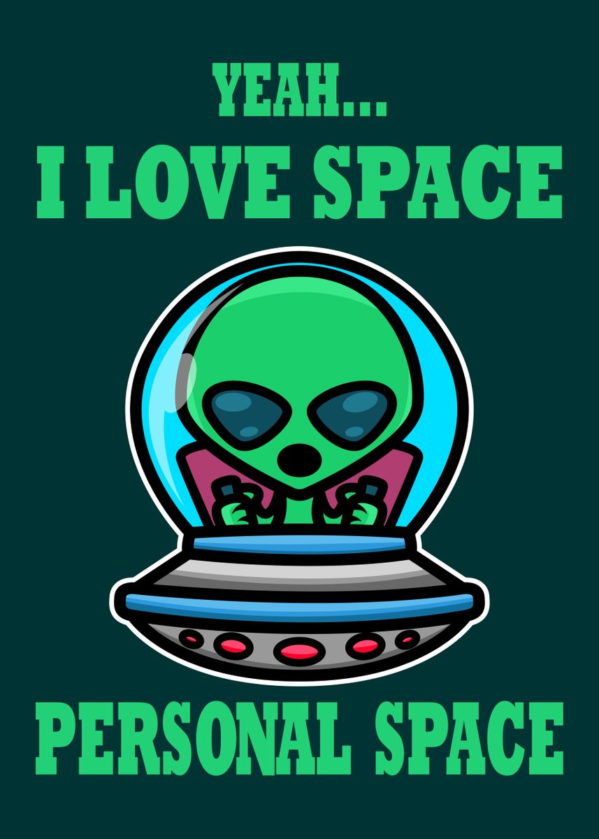 'Personal Space Alien Funny' Poster by ShirTom | Displate