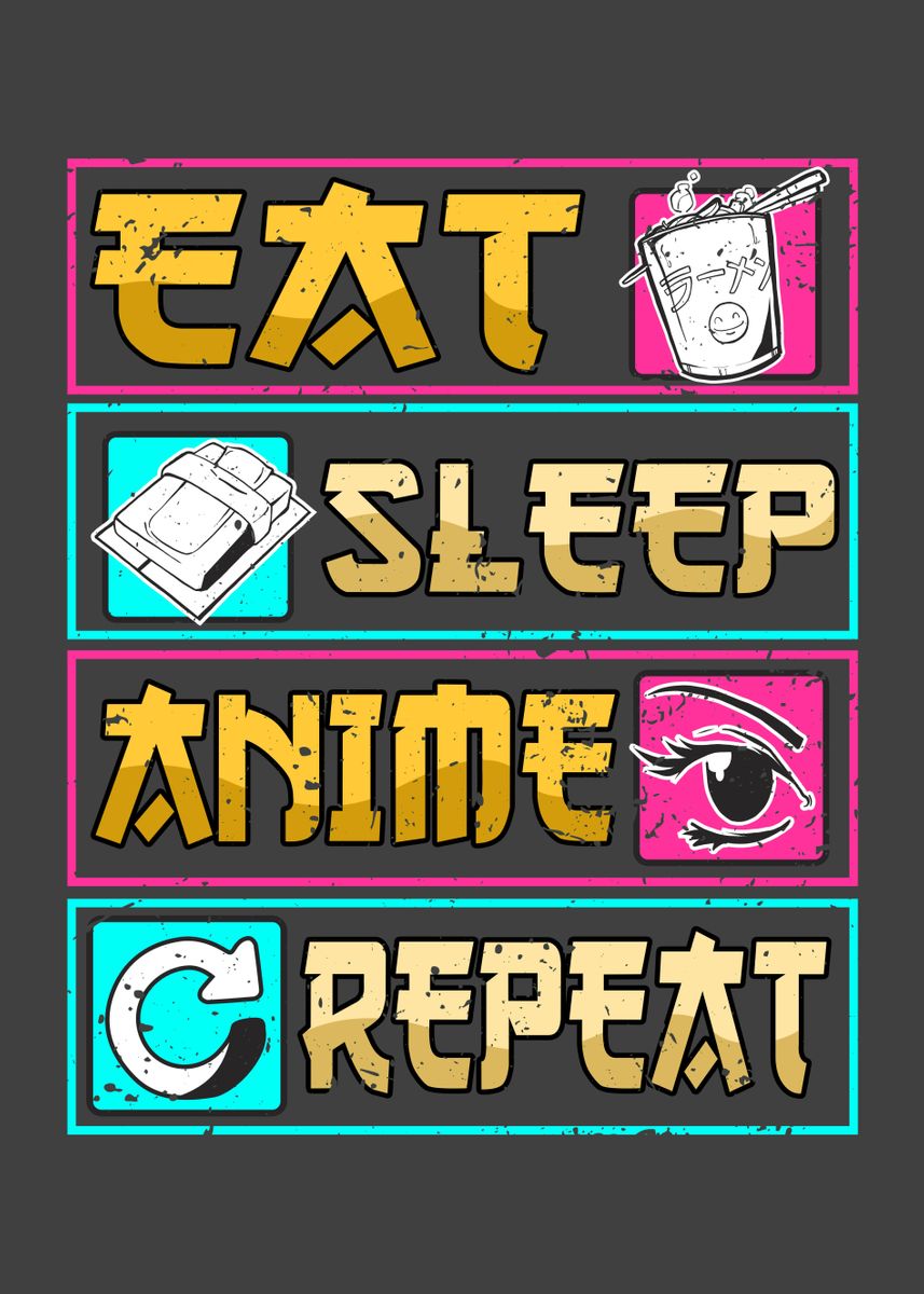 'Funny Anime Eat Sleep' Poster, picture, metal print, paint by PxL ...