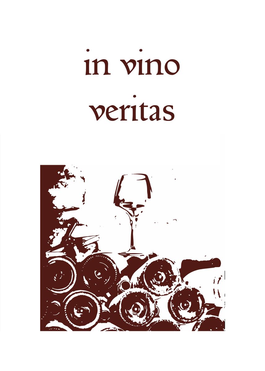 'in vino veritas ' Poster by LeewardDesign | Displate