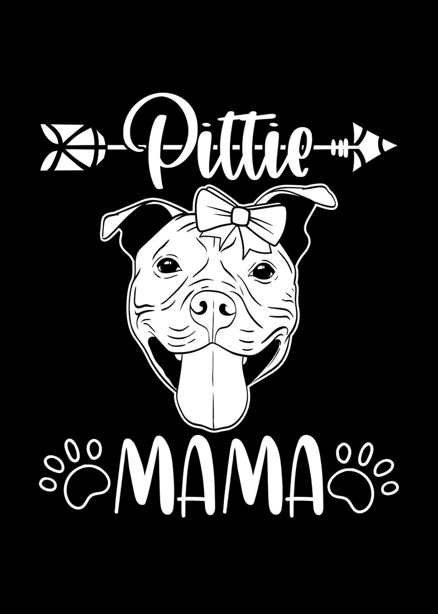 'Pittie Mama Breed Pitbull' Poster, picture, metal print, paint by ...
