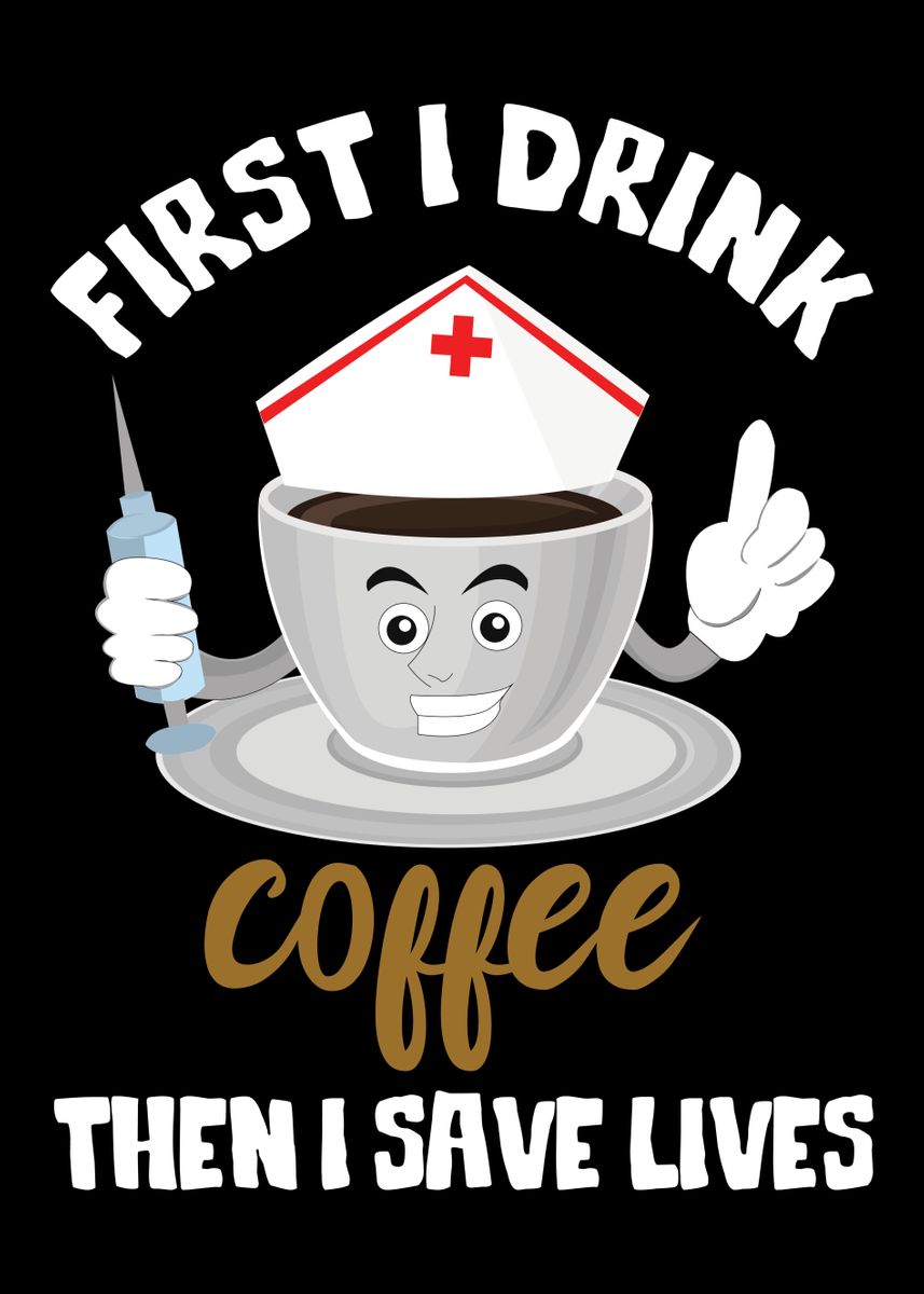 'Nurse Coffee Lifesaver' Poster, picture, metal print, paint by ShirTom ...
