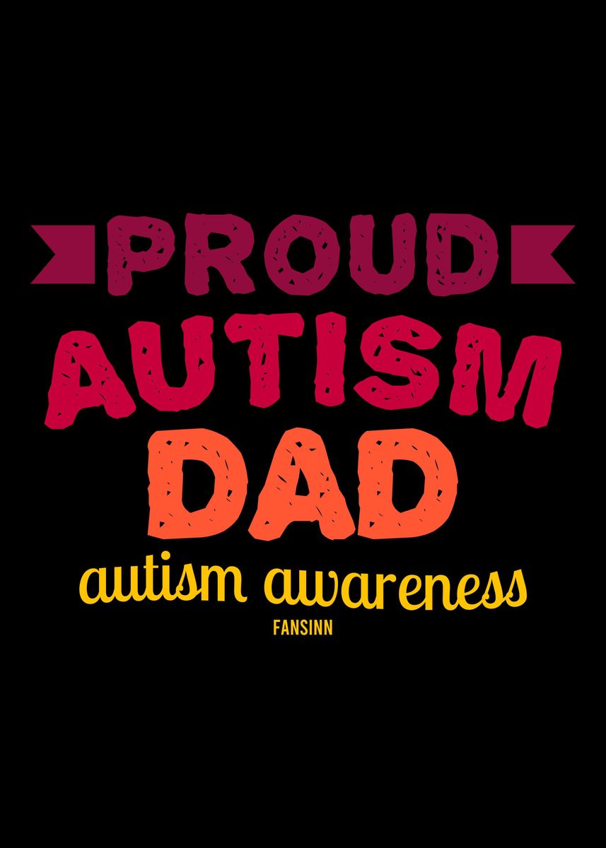 'Autism autistic father Dad' Poster, picture, metal print, paint by ...