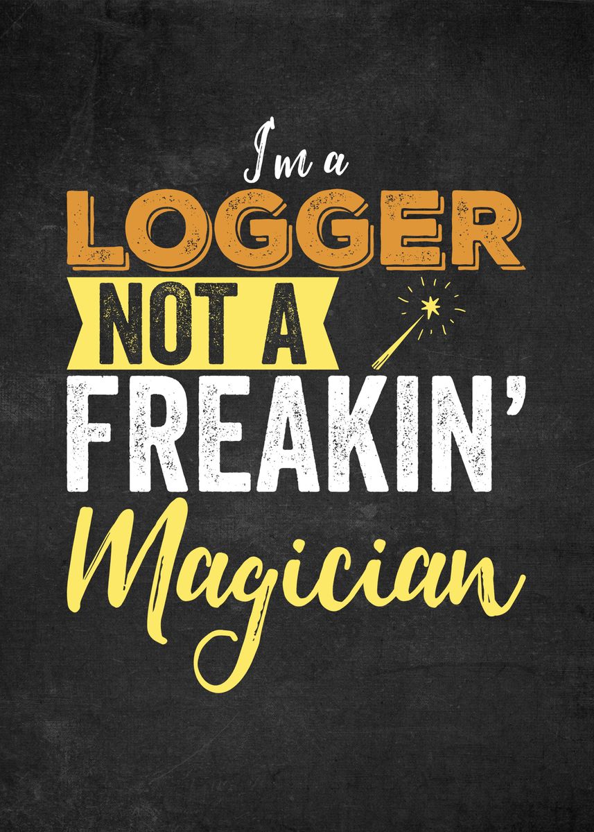 'Logger ' Poster, picture, metal print, paint by PosterWorld | Displate