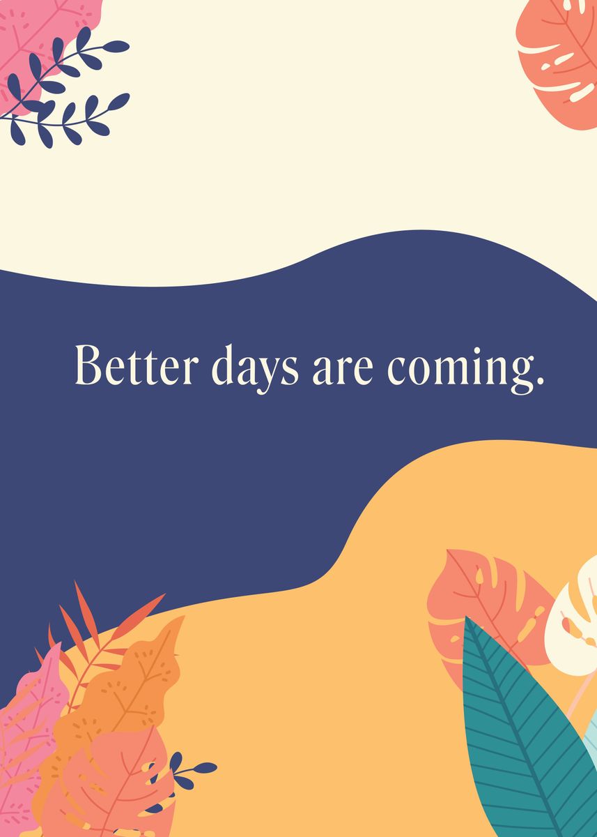 'Better Days' Poster, picture, metal print, paint by Baun Studios ...