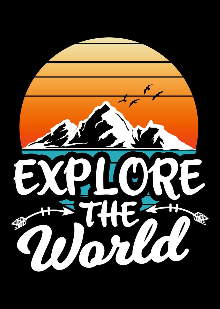 'Explore the World' Poster, picture, metal print, paint by Cooldruck ...