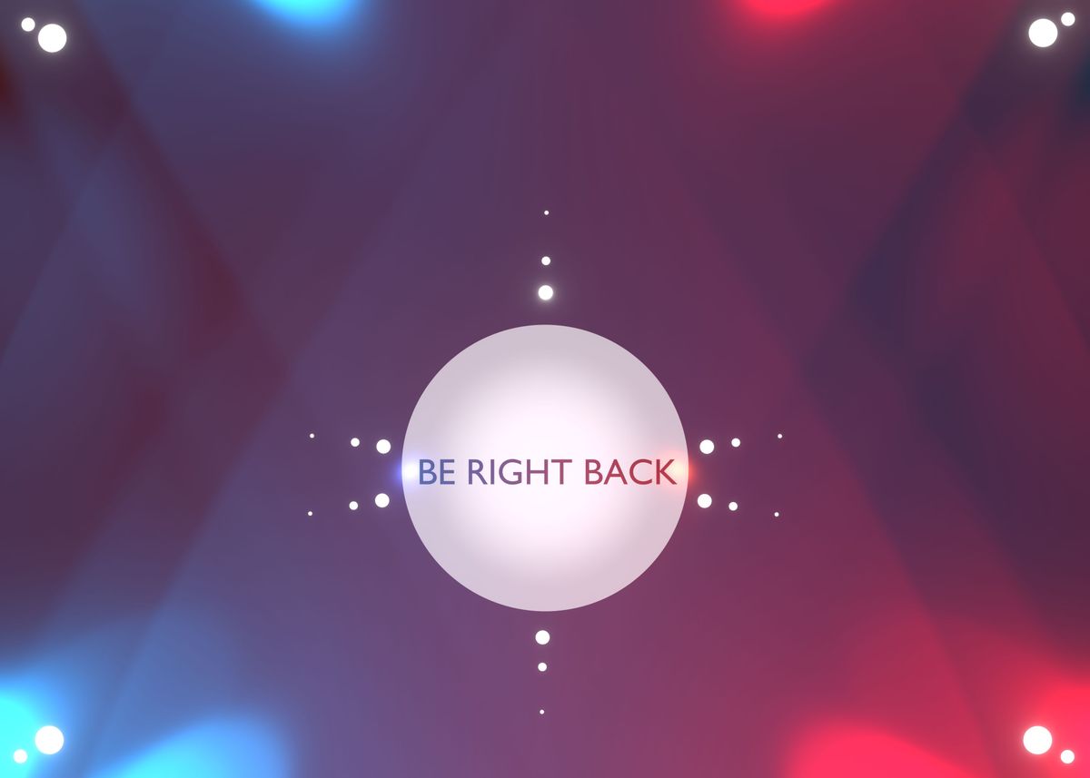 'Be Right Back' Poster by KiingLopez | Displate