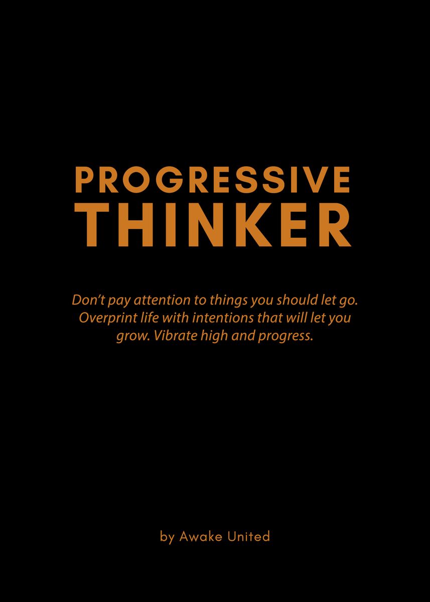 'PROGRESSIVE THINKER' Poster by High Conscious Quotes | Displate