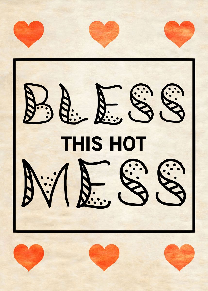 'BLESS THIS MESS FAMILY' Poster, picture, metal print, paint by Atomic ...