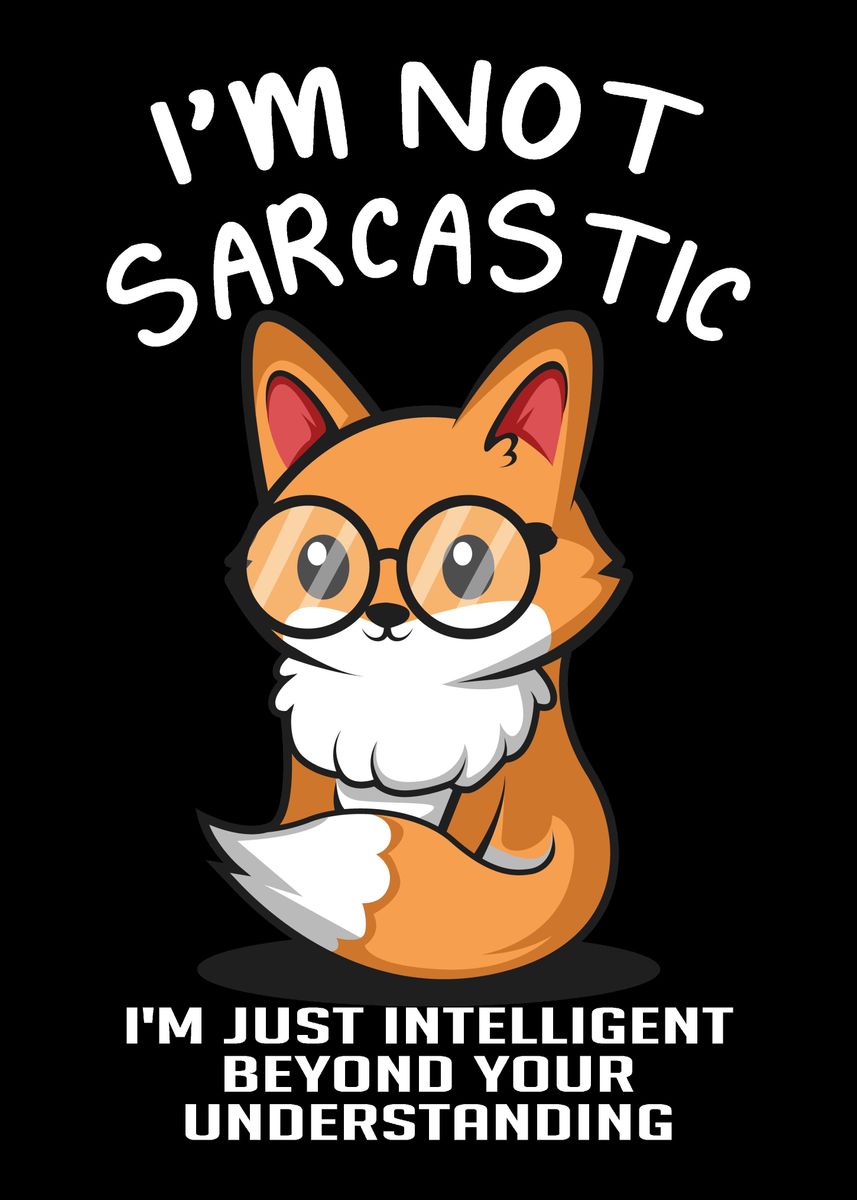 'Sarcastic Intelligent Fox ' Poster, picture, metal print, paint by ...