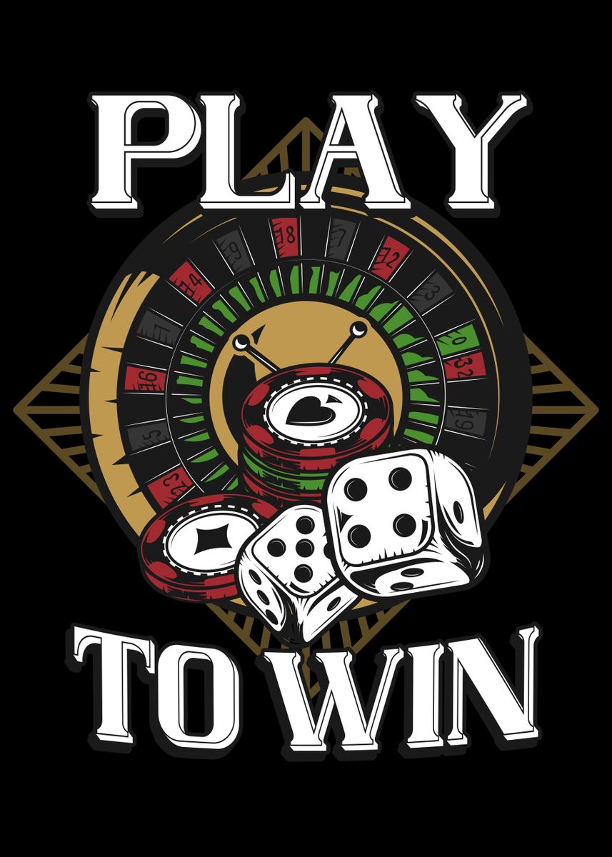 'Play to Win Casino Player' Poster, picture, metal print, paint by ...