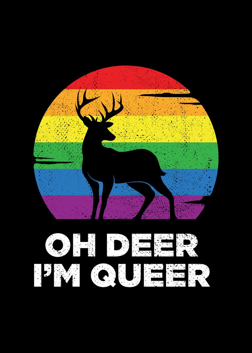 'Oh Deer Im Queer' Poster, picture, metal print, paint by Visualz | Displate