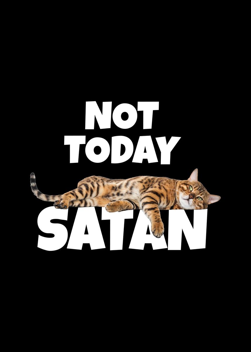 'Not Today Satan' Poster, picture, metal print, paint by ninarts | Displate