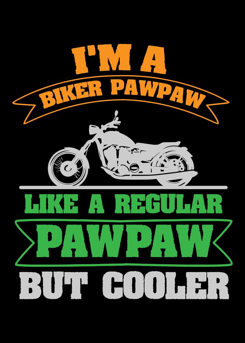 'Biker Pawpaw Motorcycle Mo' Poster, picture, metal print, paint by ...
