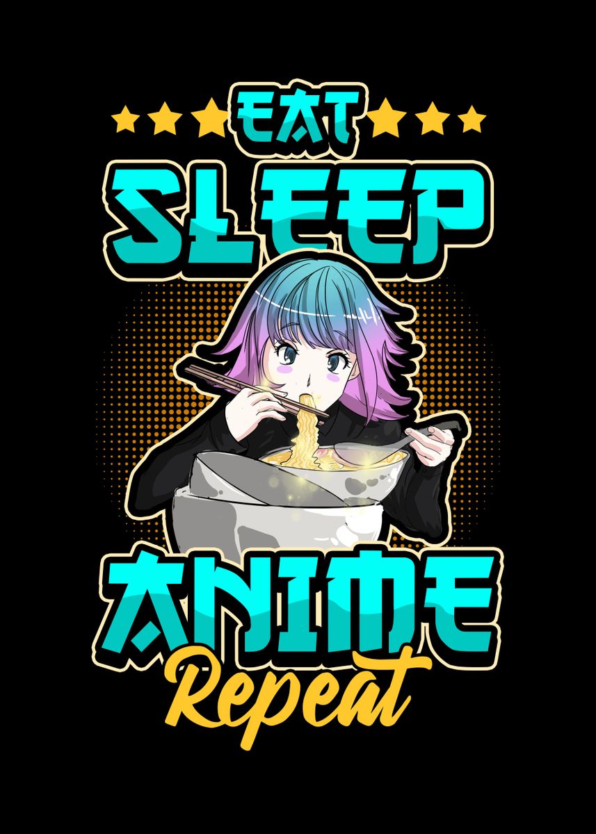 'Eat Sleep Anime Repeat' Poster by PxL | Displate