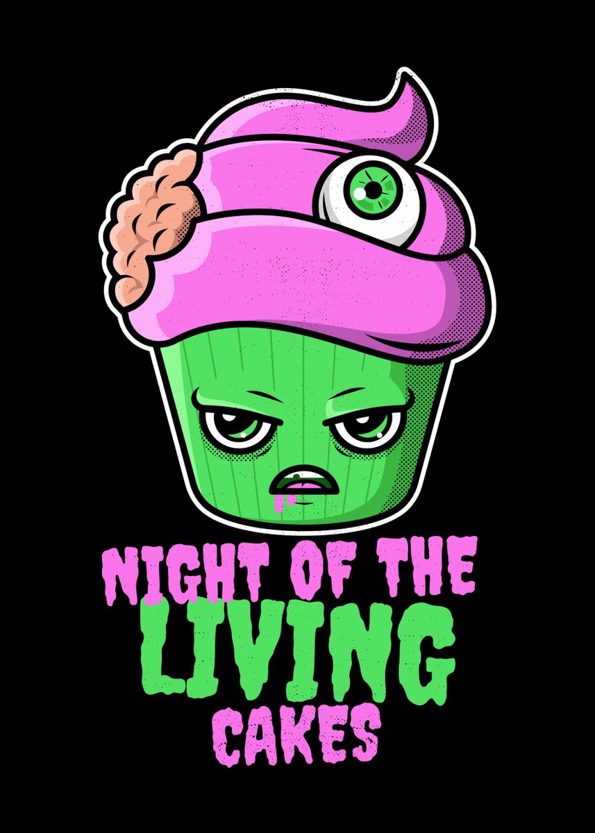 'Night of the living cakes' Poster, picture, metal print, paint by ...