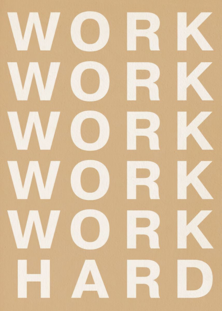 'Work Hard' Poster, picture, metal print, paint by Design House | Displate
