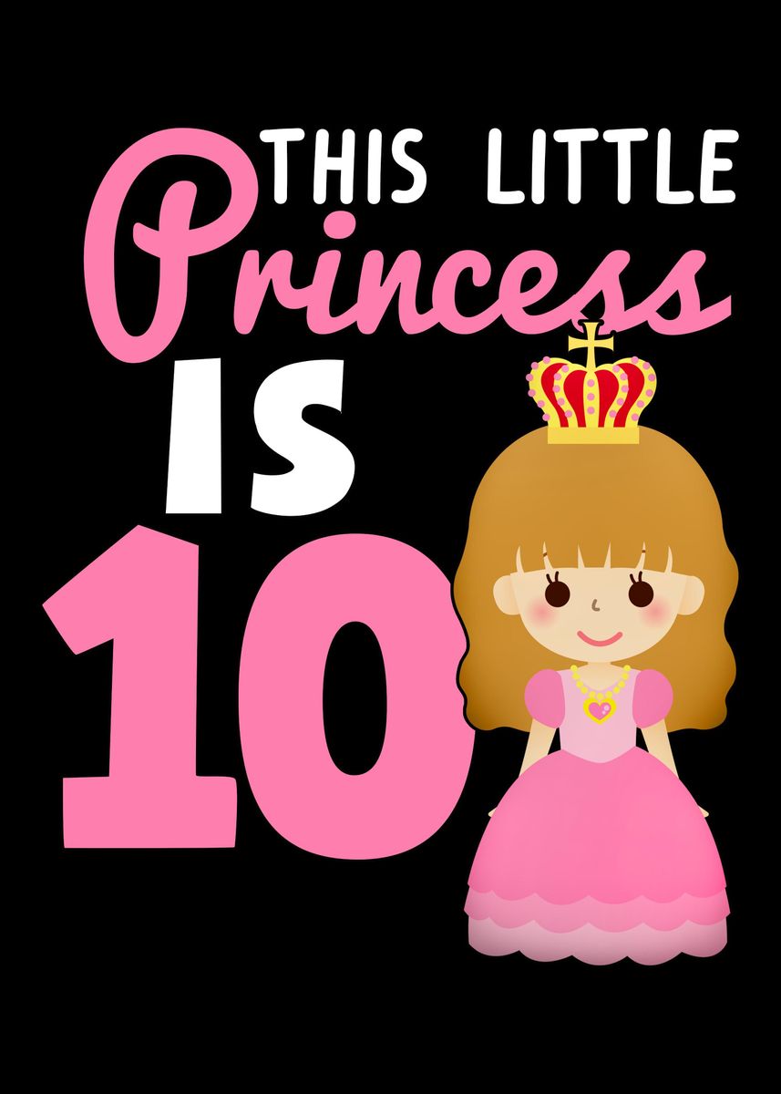 '10 year old princess birth' Poster by Marc Kolb | Displate
