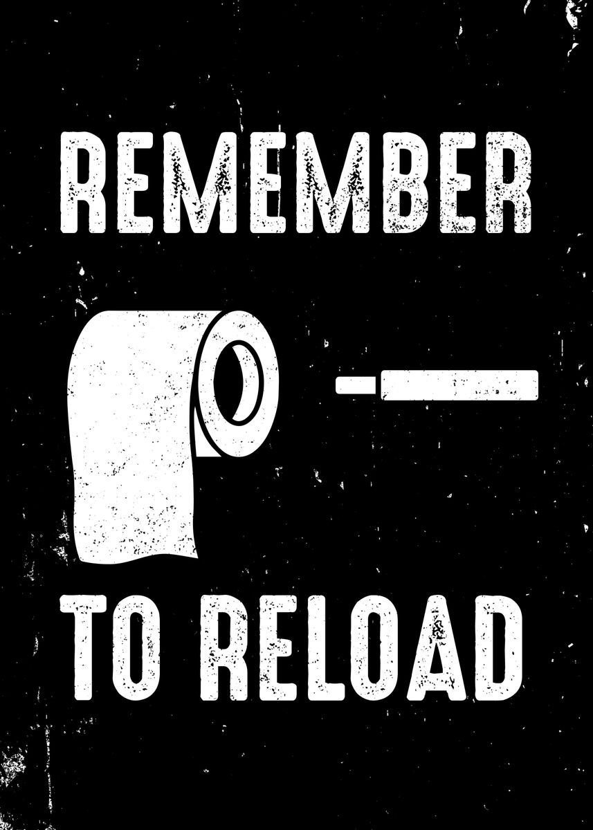 'Remember to Reload Toilet' Poster by Giovanni Poccatutte | Displate