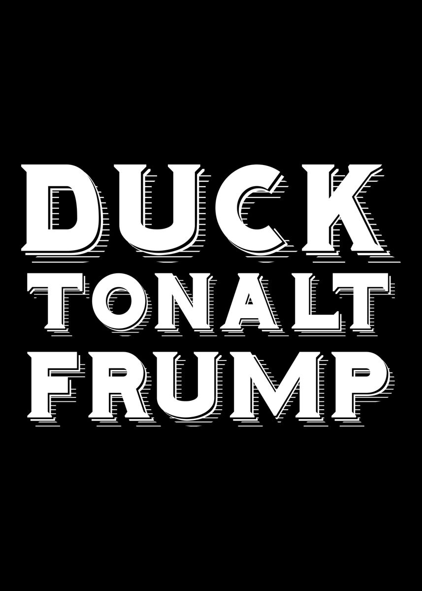'Duck Tonalt Frump' Poster, picture, metal print, paint by Cooldruck ...