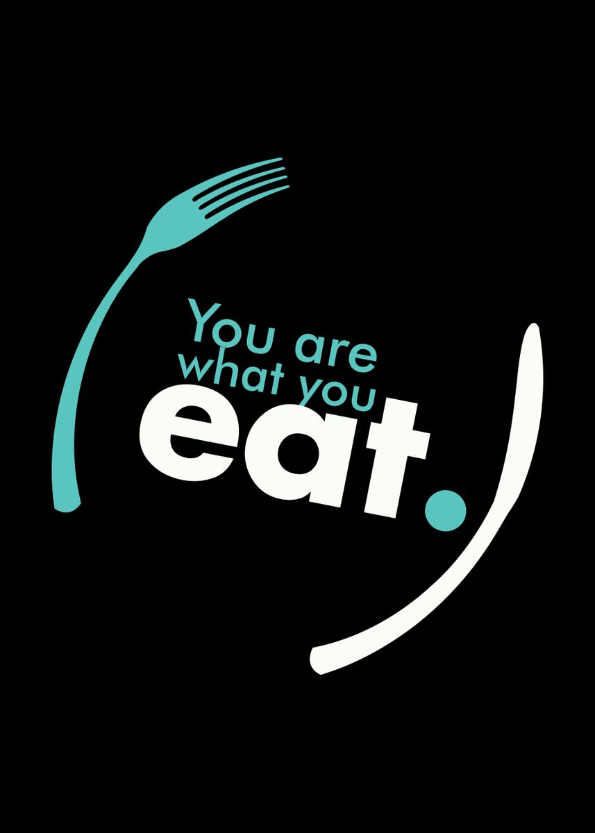 'You Are What You Eat' Poster, picture, metal print, paint by Francois ...