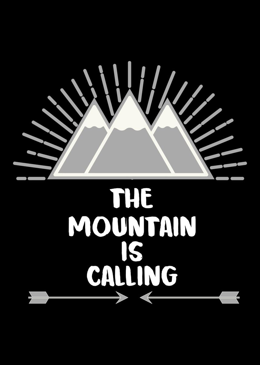 'The Mountain Is Calling' Poster, picture, metal print, paint by ...