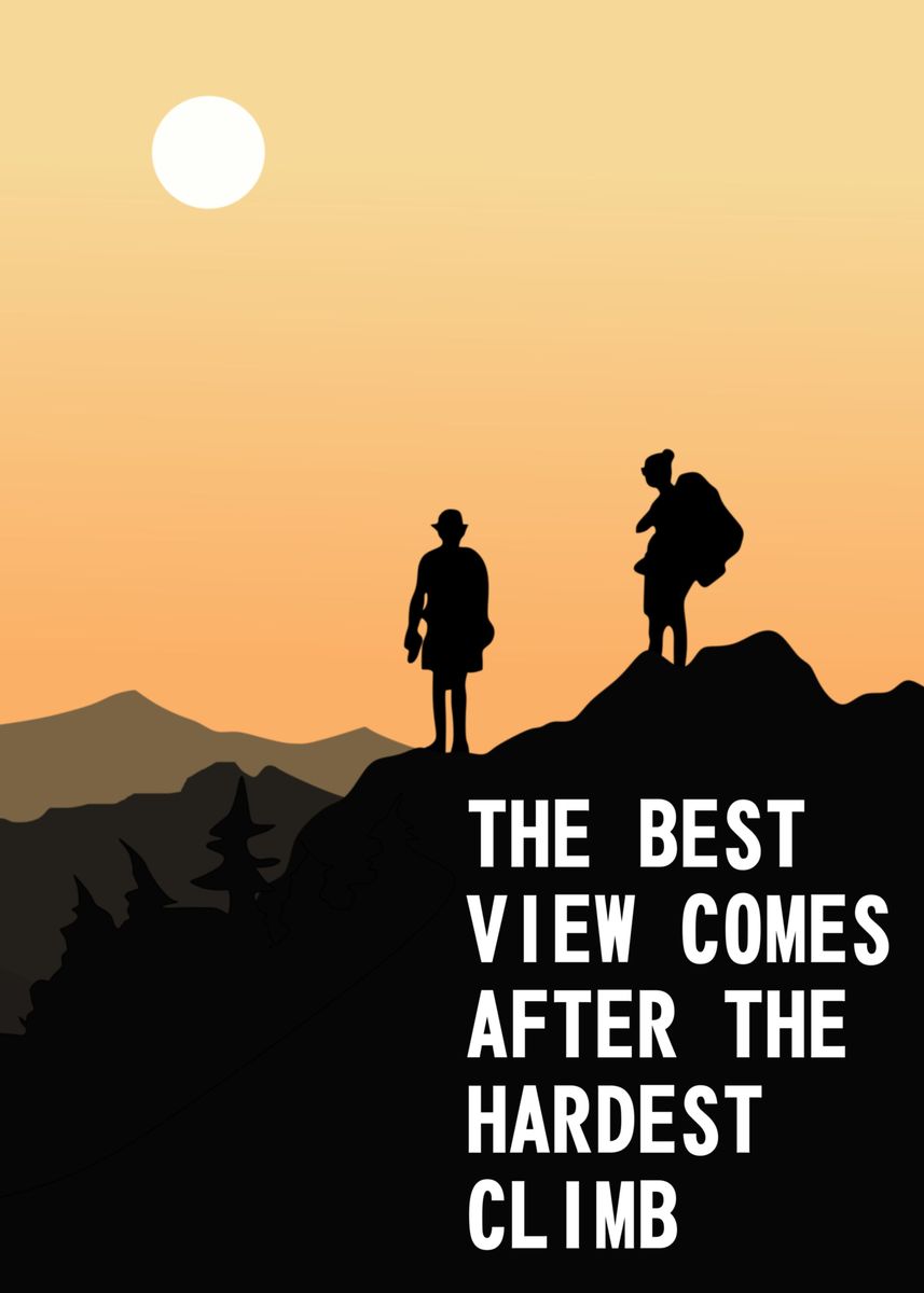 'the best view comes ' Poster, picture, metal print, paint by setiyadi ...