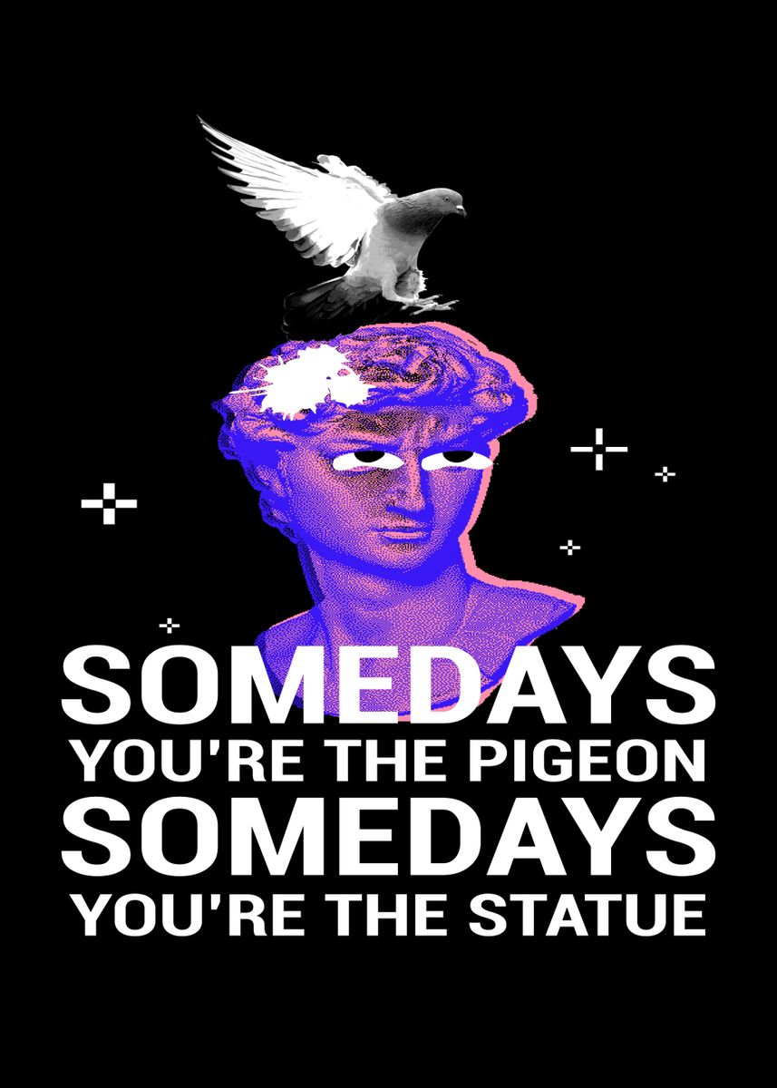 'Somedays The Pigeon Statue' Poster, picture, metal print, paint by ...
