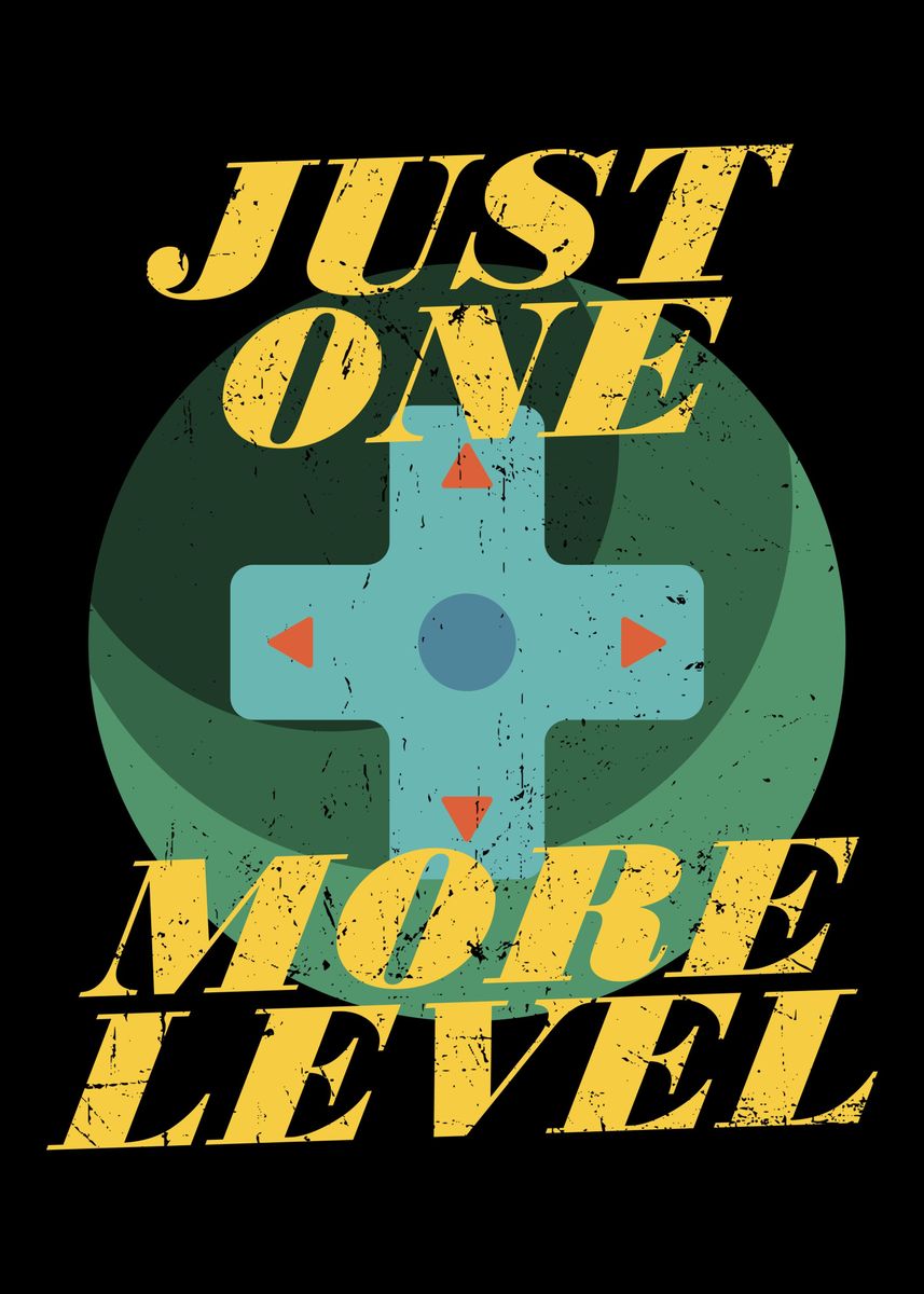 'Just One More Level' Poster by CrazySquirrel | Displate