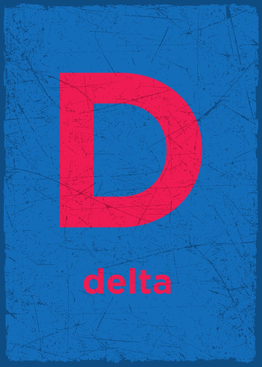 'D is for delta' Poster, picture, metal print, paint by Exclusive Metal ...