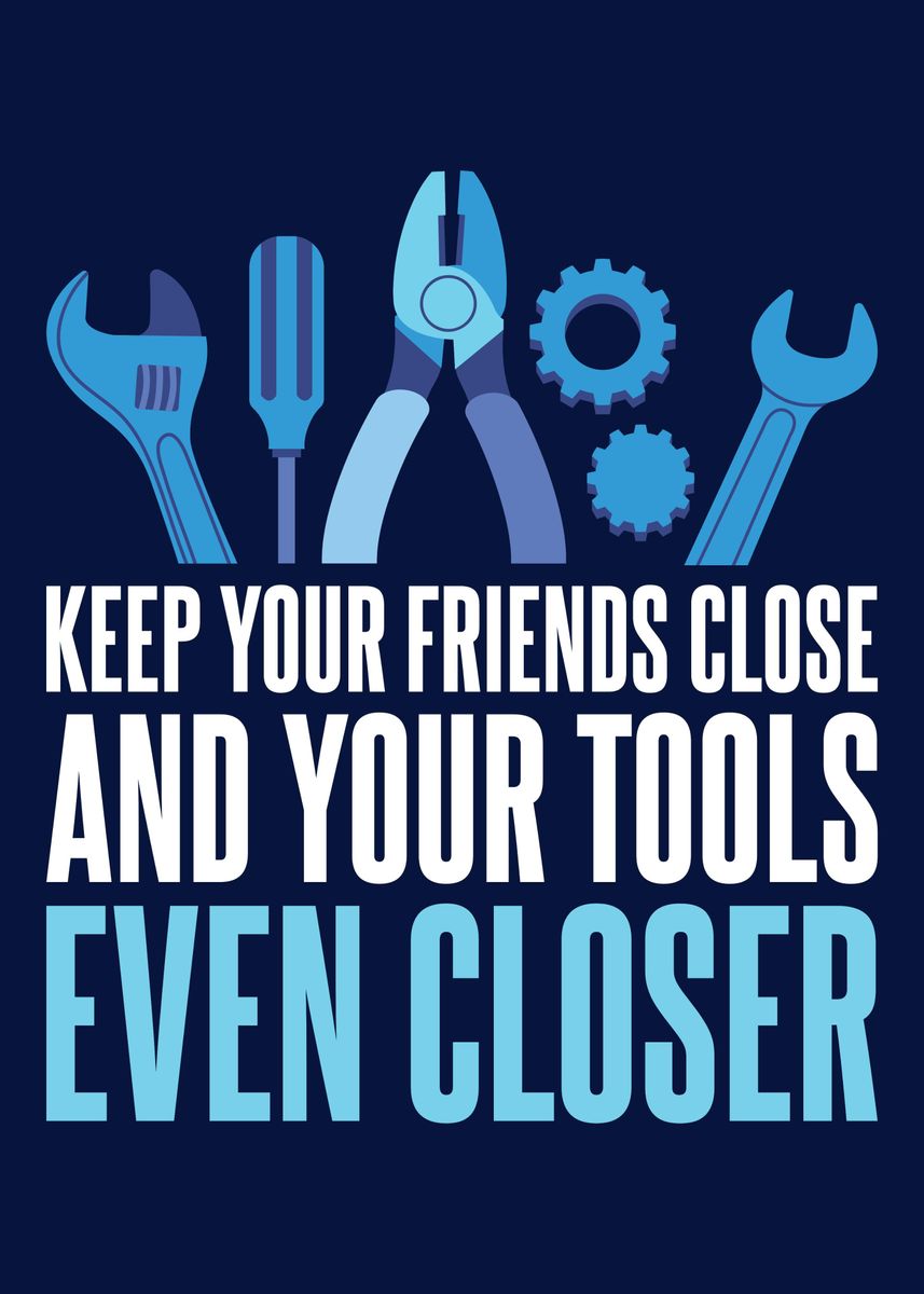 'Friends Tools and Handyma' Poster by PiolettaArt | Displate