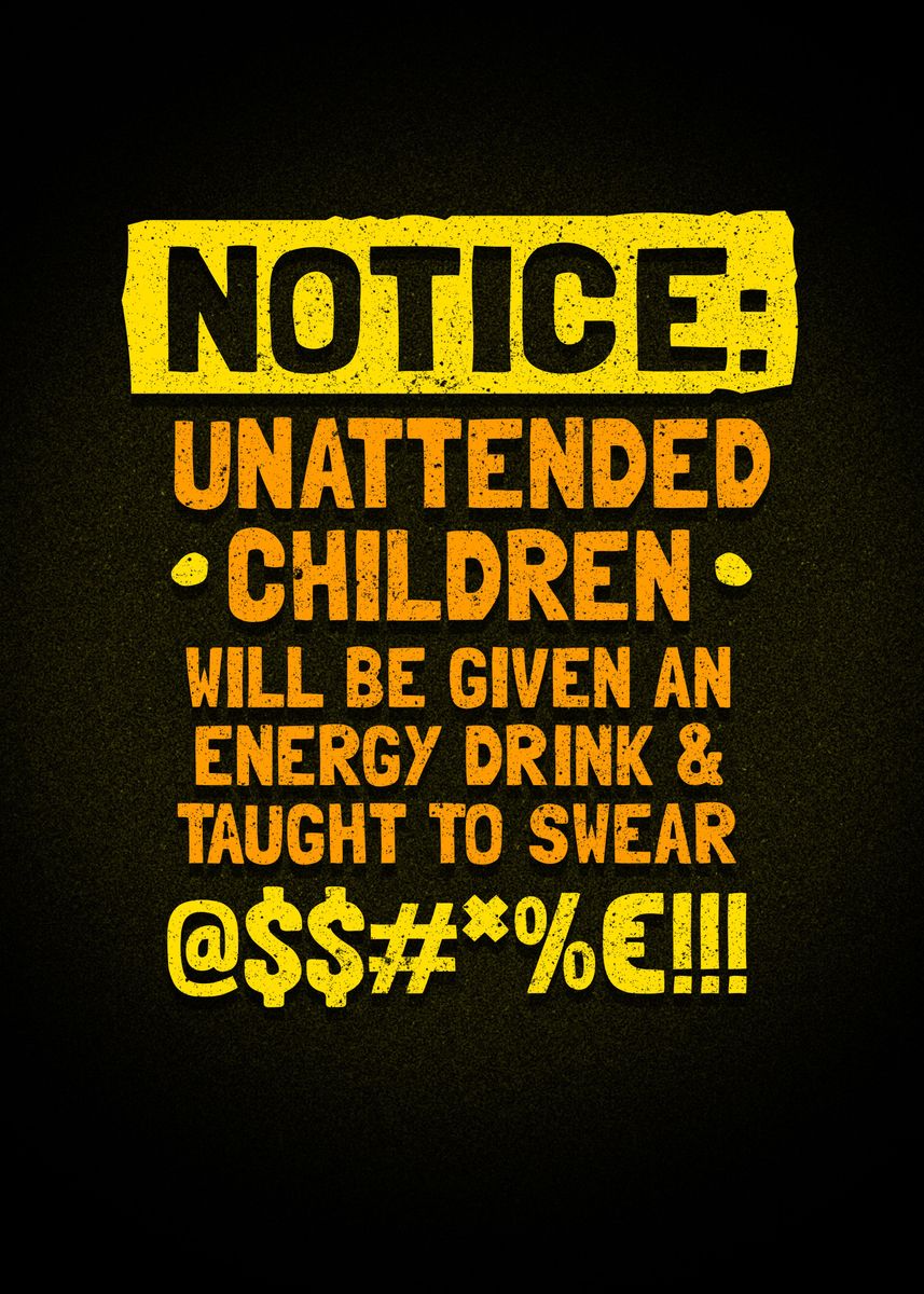 'Unattended Children Will' Poster by VikingWayOfLife Design | Displate