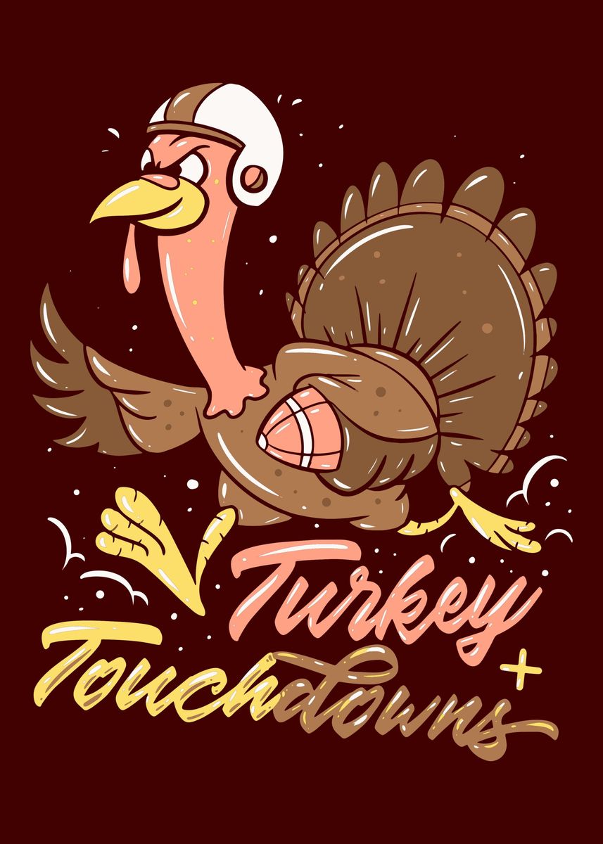 'Turkey and Touchdowns' Poster, picture, metal print, paint by ...