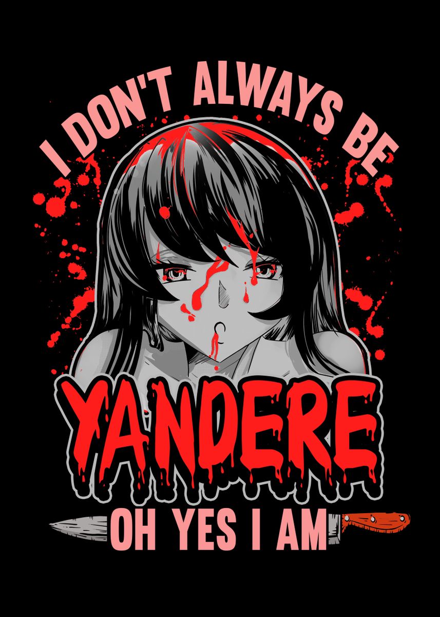 'Funny Anime Yandere Otaku' Poster, picture, metal print, paint by PxL ...