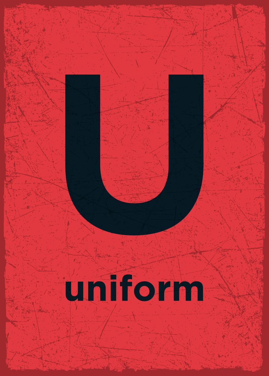 'U is for uniform' Poster, picture, metal print, paint by Exclusive ...