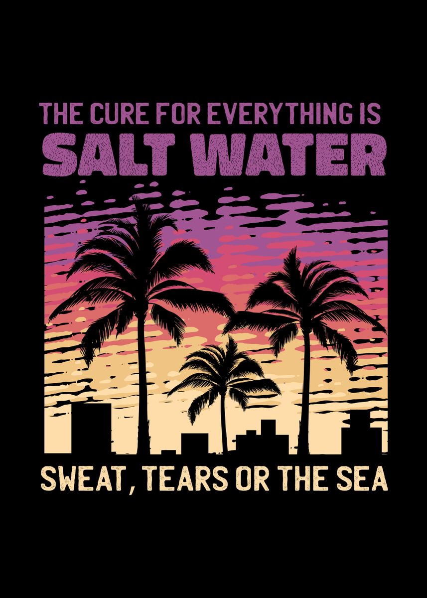 'Salt Water is the Cure' Poster, picture, metal print, paint by ...