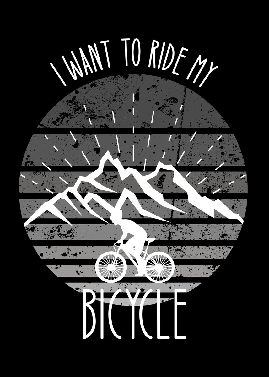 'i want to ride my bicycle' Poster, picture, metal print, paint by ...