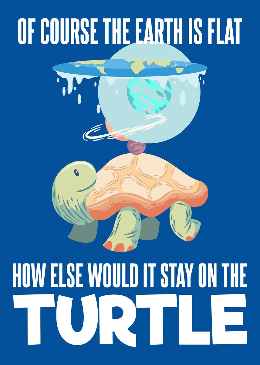 'Flat Earth Society Turtle' Poster, picture, metal print, paint by ...