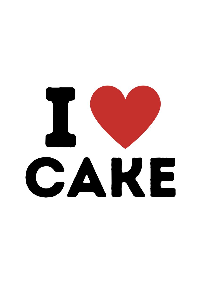 'I Love Cake Simple Heart' Poster by James Adams | Displate