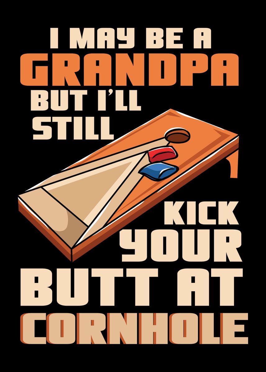 'I May Be A Grandpa But Il' Poster, picture, metal print, paint by Uwe ...