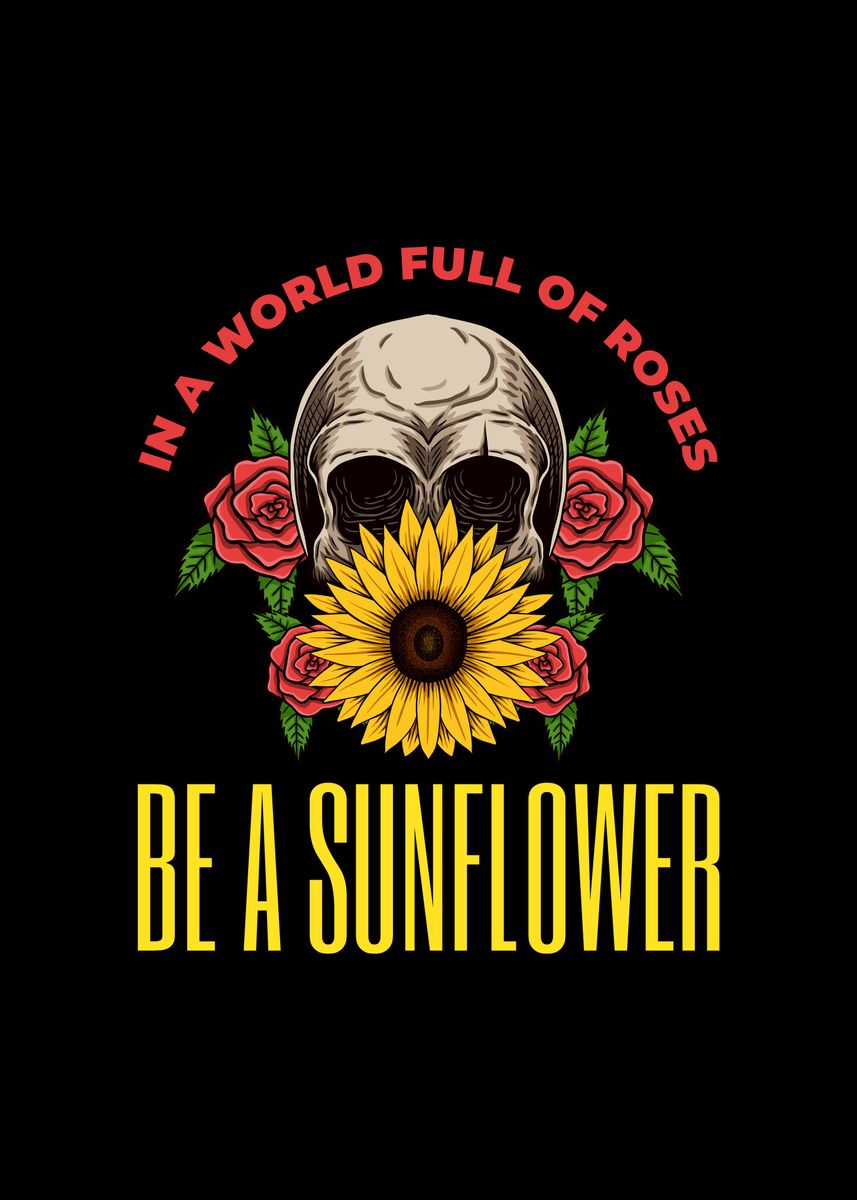 'Be A Sunflower Quote' Poster, picture, metal print, paint by Visualz ...