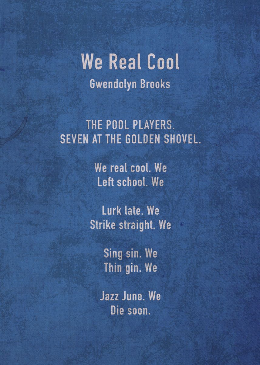 'We Real Cool by Gwendolyn ' Poster, picture, metal print, paint by ...