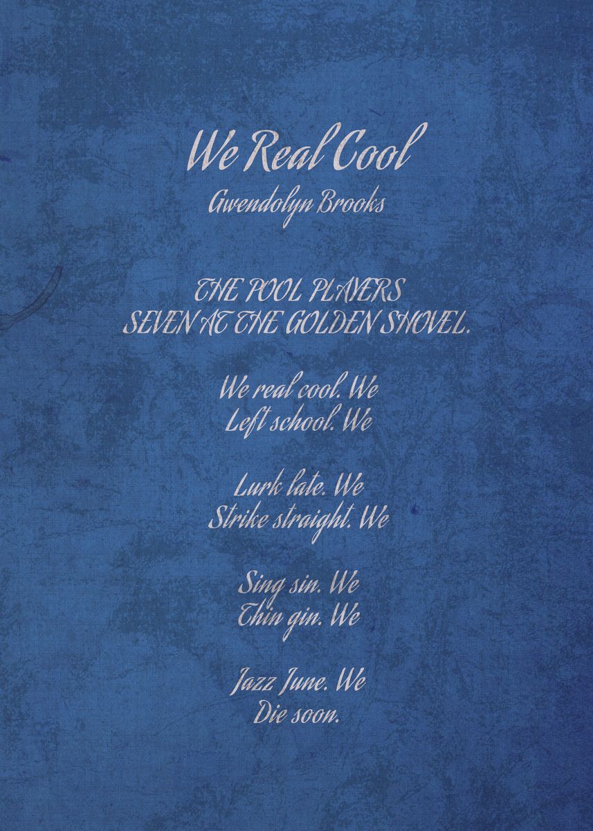 'We Real Cool by Gwendolyn ' Poster, picture, metal print, paint by ...