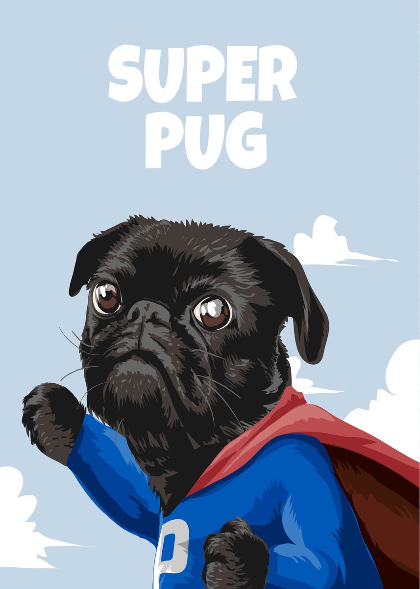 'Super pug' Poster, picture, metal print, paint by Designersen | Displate